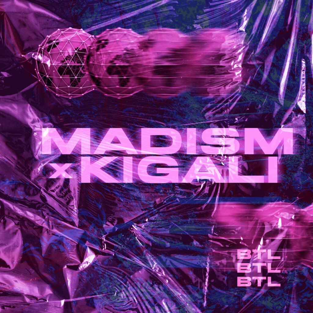 Madism x Kigali - “BTL“ (Single + offizielles Video) - POP-HIMMEL.de