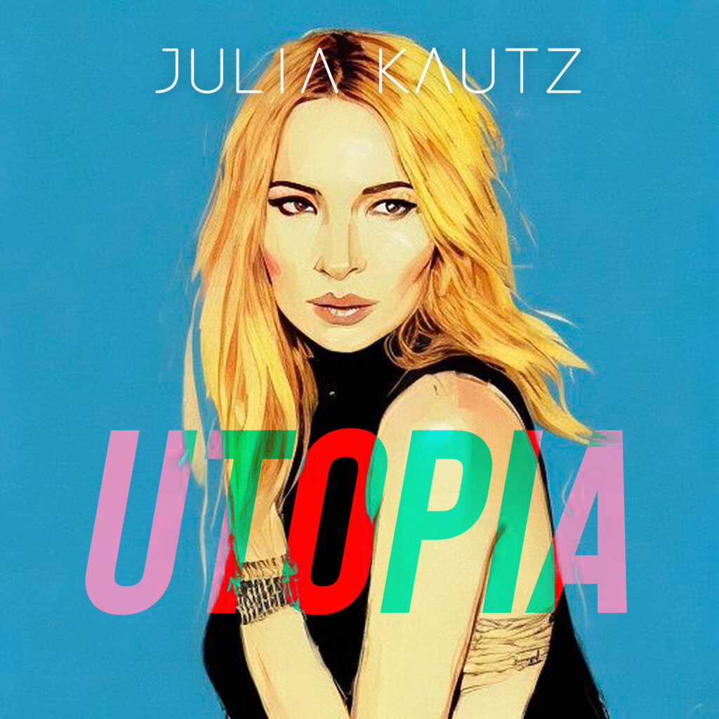 JULIA KAUTZ - "UTOPIA" (Single) - POP-HIMMEL.de