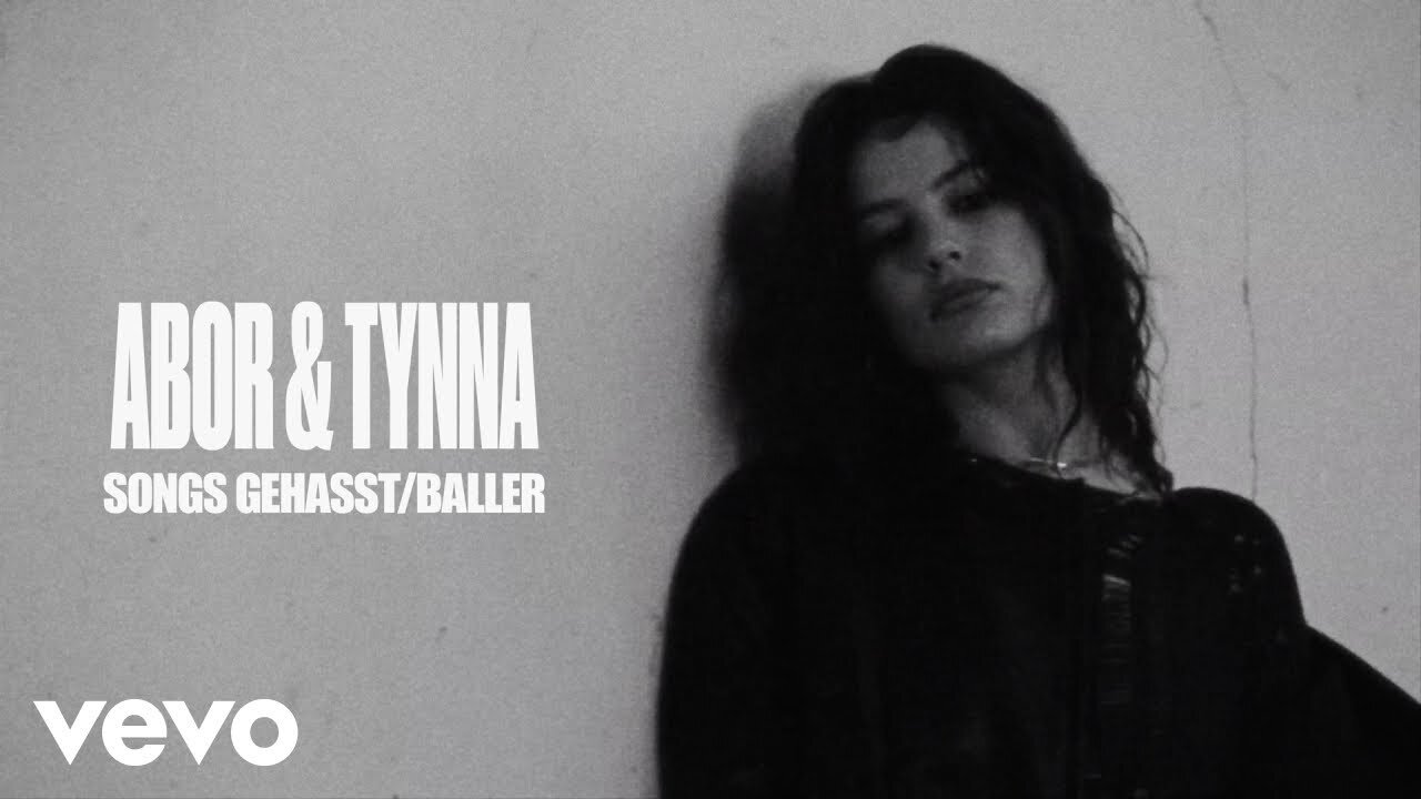 Abor & Tynna - "Songs Gehasst/Baller" (Single + offizielles Video ...